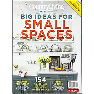 COUNTRY LIVING MAGAZINE, BIG IDEAS FOR SMALL SPACES SPECIAL ISSUE, 2019