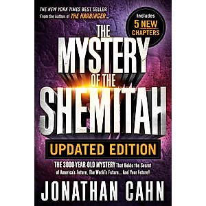 The Mystery of the Shemitah Updated Edition: The 3,000-Year-Old Mystery That Holds the Secret of America’s Future, the World’s Future...and Your Future!