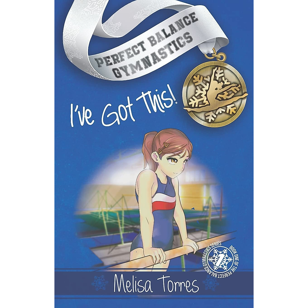 I've Got This! (Perfect Balance Gymnastics Series Book 1)