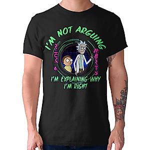 RICK AND MORTY I’m Not Arguing I’m Explaining Why I’m Right Men's and Women's Short Sleeve T-Shirt (Black, Large)