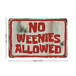 TIOPOLIN No Weenies Allowed Metal Tin Sign Retro Style Aluminum Decoration Sign Wall Art Poster 8X12 Inches, 7.9inchx11.8inch