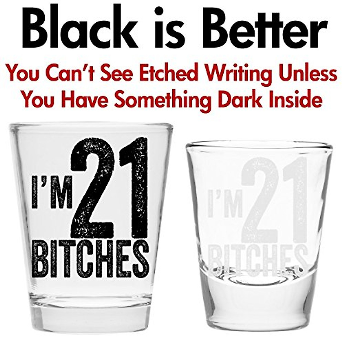 I'm 21 Bitches Shot Glass - 21st Birthday Gift - Celebrate Turning Twenty One - Perfect 21st Birthday Gift and Decor for Friends and Loved Ones
