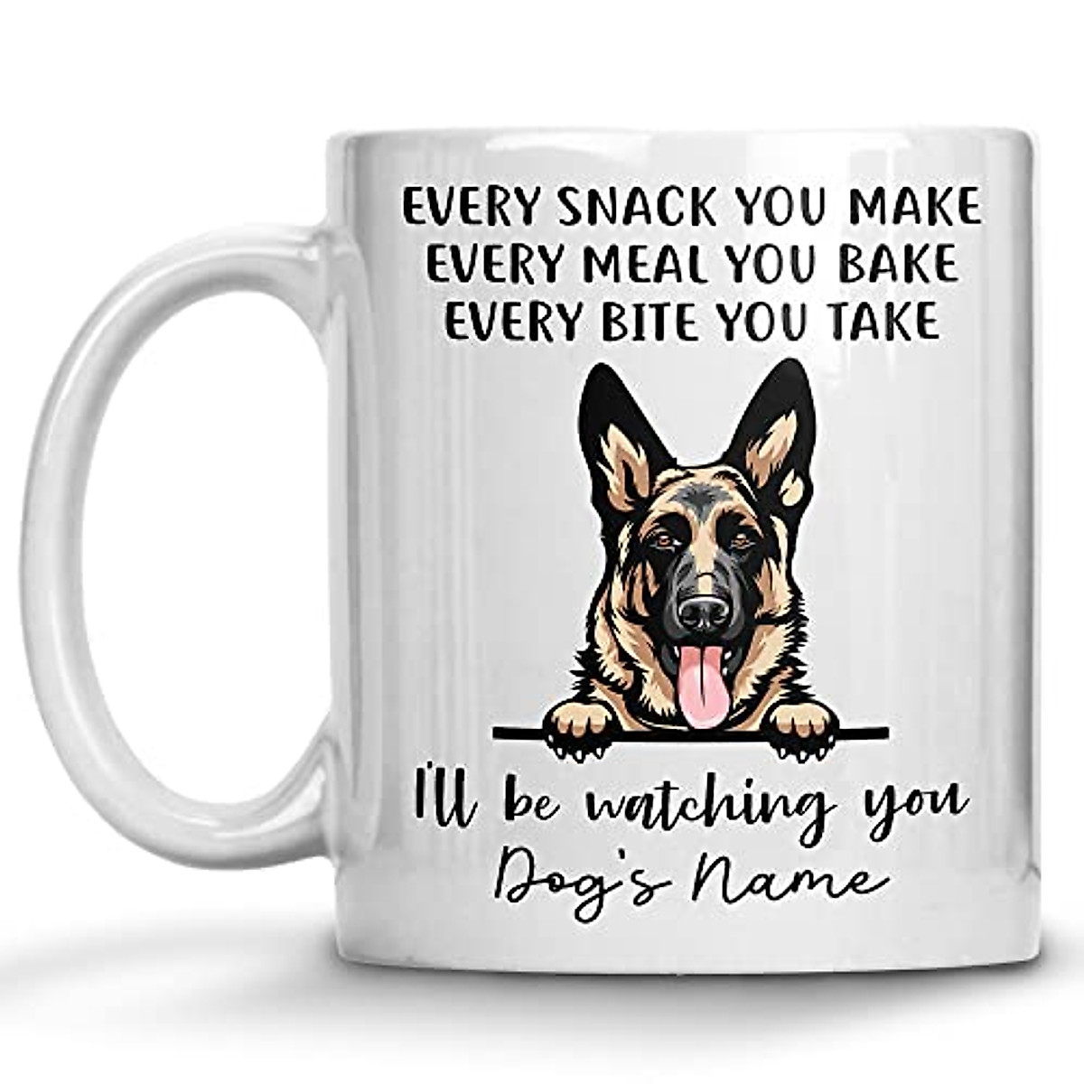Personalized German Shepherd Coffee Mug, Every Snack You Make I'll Be Watching You, Customized Dog Mugs for Mom Dad, Gifts for Dog Lover, Mothers Day, Fathers Day, Birthday Presents