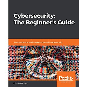 Cybersecurity: A comprehensive guide to getting started in cybersecurity