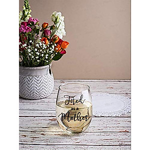 Momstir Tired as a Mother Funny Wine Glass, Gift Ideas For Working Mommies, The Perfect Present For Daughters, Mothers,& Grandmas From Husbands, Sons, & Dads 15oz for Moms