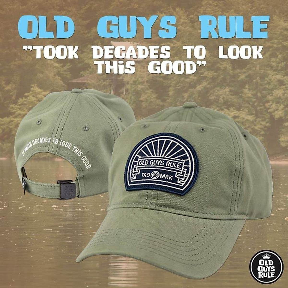 OLD GUYS RULE Men's Baseball Cap, Trademark It Took Decades to Look This Good - Gift for Dad, Grandpa, Husband, Father's Day, Birthday, Holiday - Classic Novelty Collector Hat (Military Green)