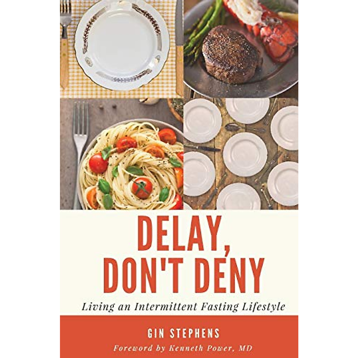 Delay, Don't Deny: Living an Intermittent Fasting Lifestyle