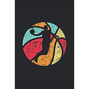 Basketball retro style: Basketball Retro Style: Basketball Notebook, Planner or Diary for Hobby Basektballer and Basketballer Who Gladly Play Basketball in a Baket Ball Team?