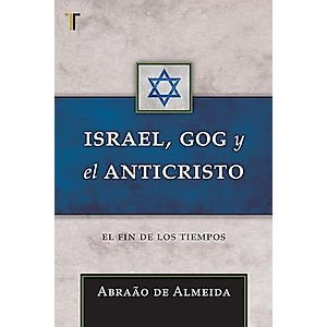 Israel, Gog y el Anticristo (Spanish Edition)