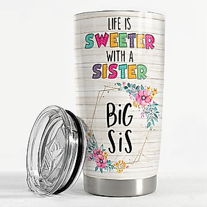 SANDJEST Sister Birthday Gifts from Sister Tumbler Life is Sweeter with a Sister Big Sister- 20oz Stainless Steel Insulated Travel Mug for Sissy Christmas Tumblers Gifts from Brothers, Sisters
