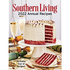 Southern Living 2022 Annual Recipes (Southern Living Annual Recipes)