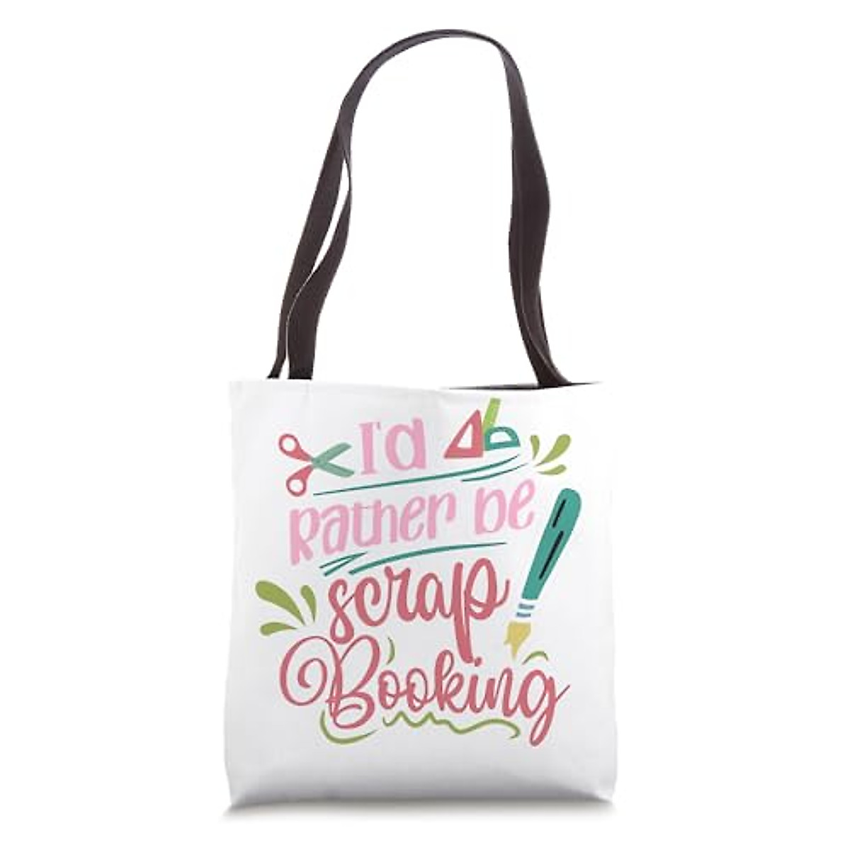 Scrapbook Ratherther be scrapbooking Scrapbooking Tote Bag