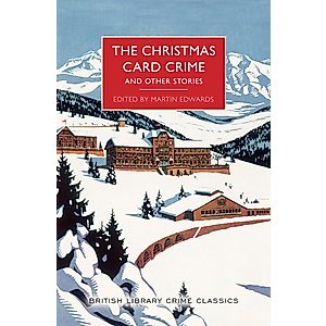 The Christmas Card Crime and Other Stories (British Library Crime Classics)