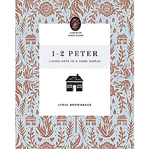 1–2 Peter: Living Hope in a Hard World (Flourish Bible Study)