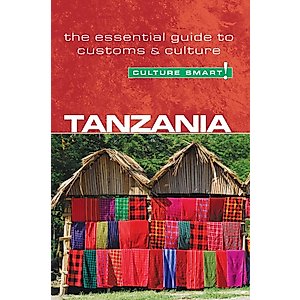 Tanzania - Culture Smart!: The Essential Guide to Customs & Culture