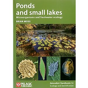 Ponds and Small Lakes: Microorganisms and Freshwater Ecology (Naturalists' Handbooks)