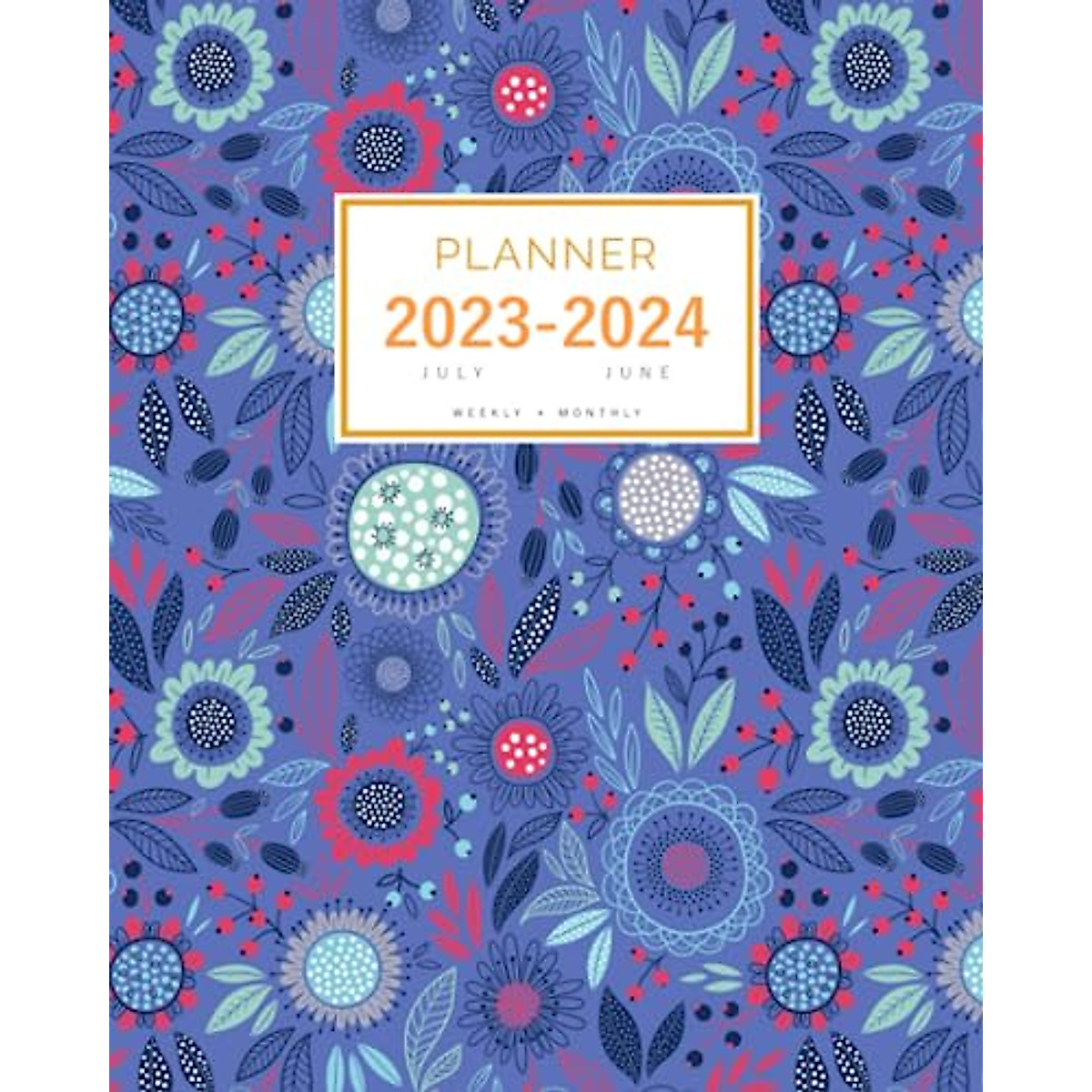 Planner July 2023-2024 June: 8x10 Weekly and Monthly Organizer Large | Creative Flower and Leaf Design Blue