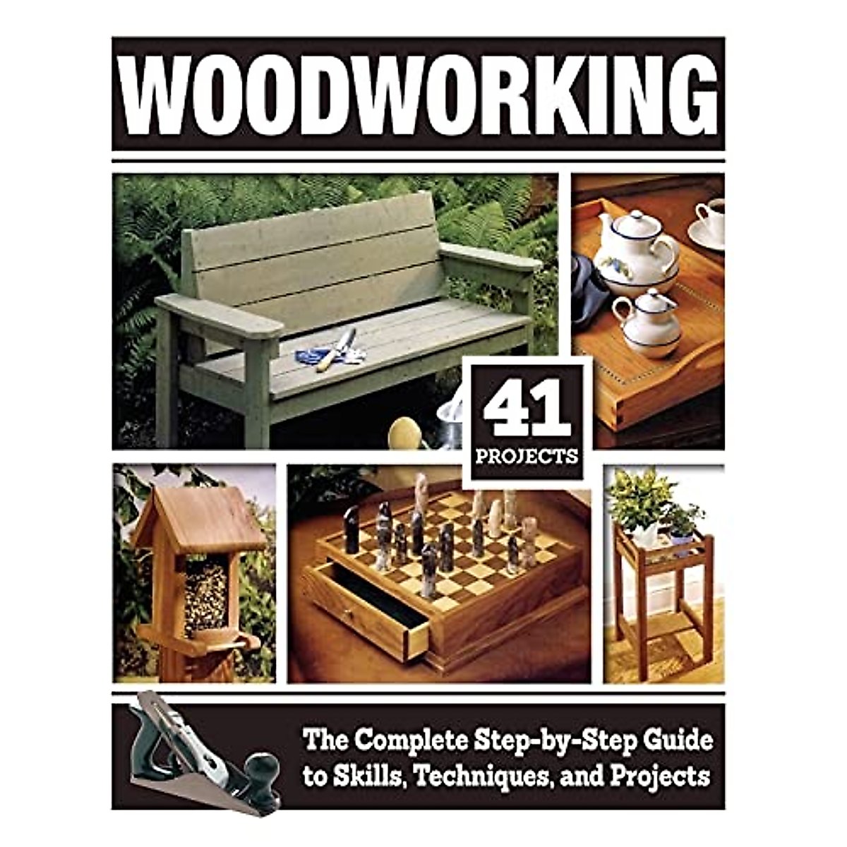 Woodworking: The Complete Step-by-Step Guide to Skills, Techniques, and Projects (Fox Chapel Publishing) 41 Complete Plans, 1,200 Photos and Illustrations, Easy to Follow Diagrams, and Expert Guidance