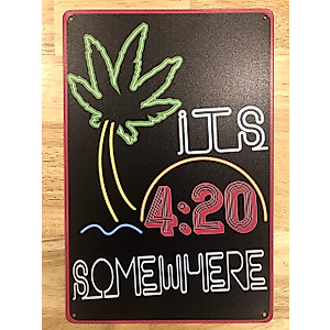 Its 420 Somewhere 12"x8" Weed Humor Tin Funny Sign Marijuana Decor Man Cave Dorm Decor