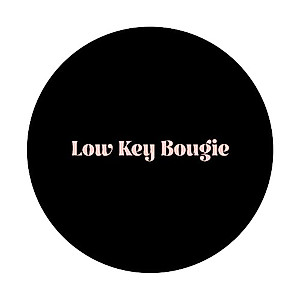 Low Key Bougie Cute Bougie Apparel Low Key Bougie PopSockets Swappable PopGrip