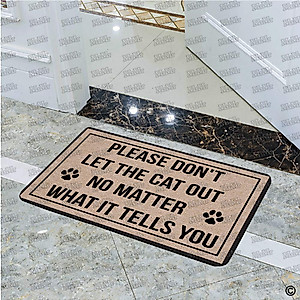 MsMr Funny Door Mat Entrance Floor Mat Please Don't Let The Cat Out No Matter What It Tells You Non-Slip Doormat Welcome Mat 23.6 inch by 15.7 inch Machine Washable Non-Woven Fabric