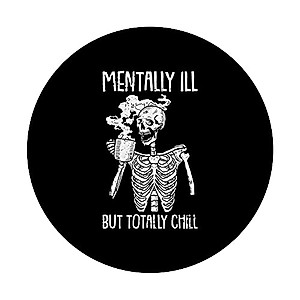 Mentally Ill But Totally Chill Halloween Costume Skeleton PopSockets Swappable PopGrip