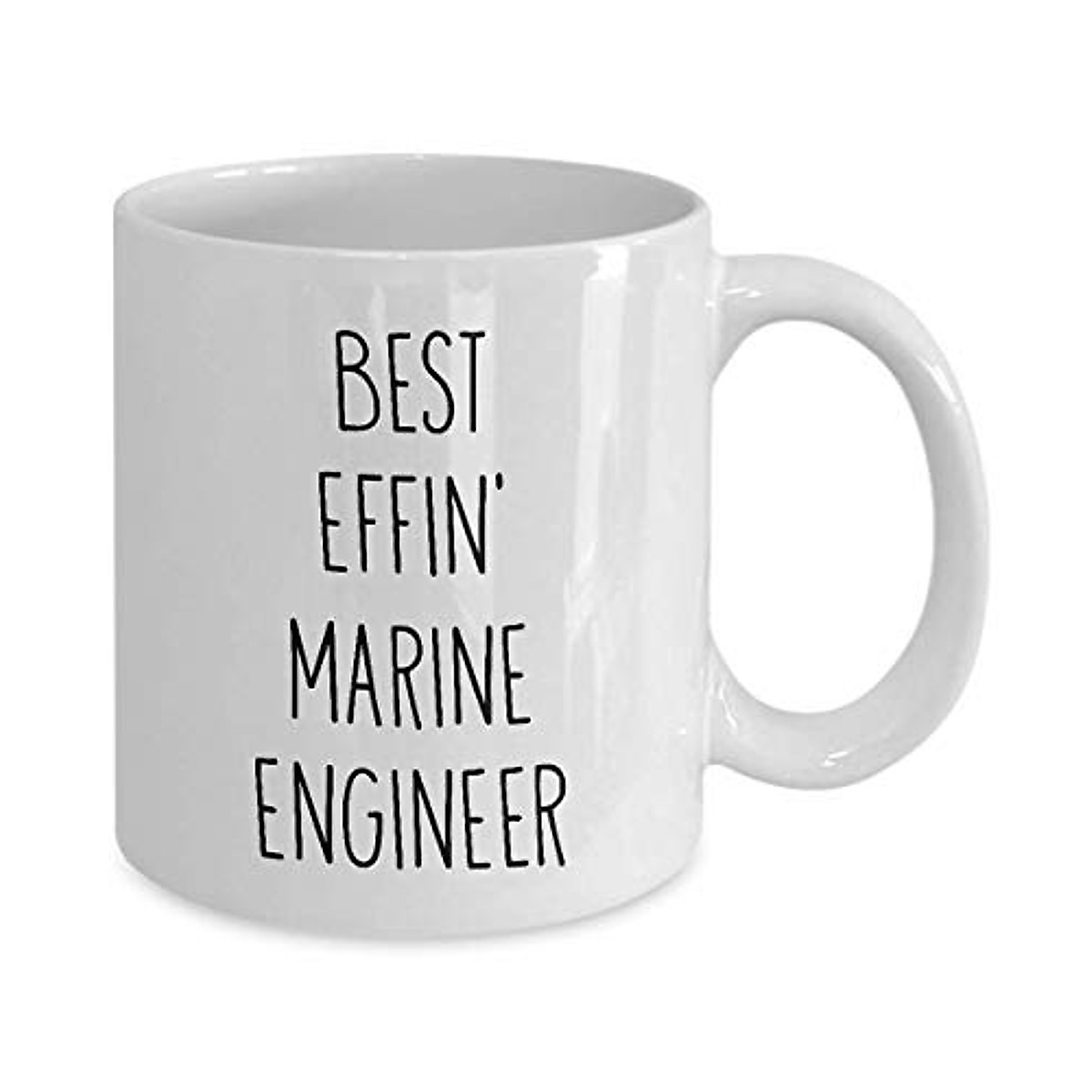 Mugs for Marine Engineer Best Effin' Marine Engineer Ever Funny Coffee Mug Tea Cup Fun Inspirational Mug Idea