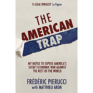 The American Trap: My battle to expose America's secret economic war against the rest of the world