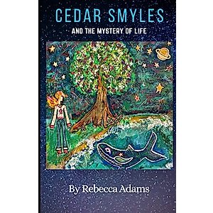 Cedar Smyles and the Mystery of Life