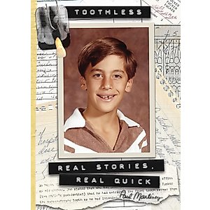 Toothless: Real Stories, Real Quick