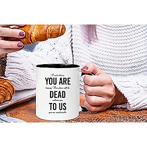 wonwhew YYWUDISHOP - You are dead to us Mug,Funny Mug for a colleague who's leaving. Goodbye, farewell, leaving, 11oz Ceramic Coffee Mug/Tea Cup