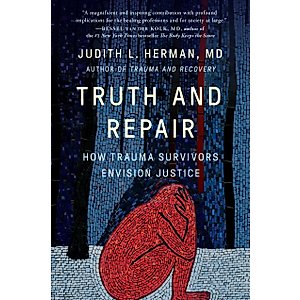 Truth and Repair: How Trauma Survivors Envision Justice