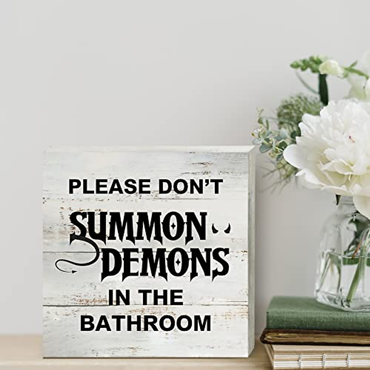 Funny Please Don't Summon Demons in the Bathroom Wooden Box Sign Desk Decor Rustic Bathroom Wood Block Plaque Box Sign for Home Office Shelf Table Decoration (5 X 5 Inch)