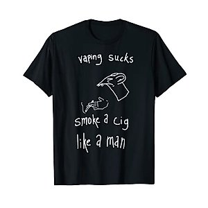 Heart Attack Man Vaping Sucks Smoke A Cig Like A Man T-Shirt