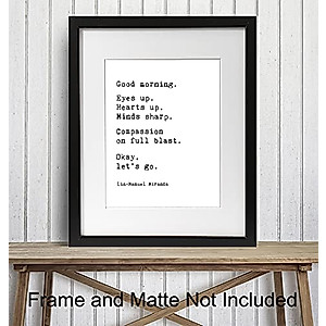 Lin-Manuel Miranda Good Morning Poster - LARGE 11x14 - Motivational Wall Art & Decor - Positive Inspirational Quotes for Bathroom - Uplifting Encouragement Gifts for Women, Men, Hamilton Musical