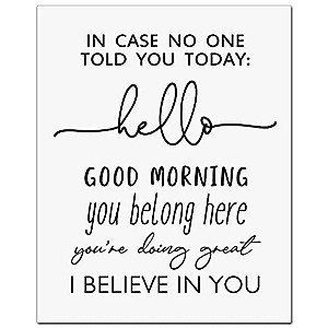 In Case No Ond Told You Today Hello Good Morning I Believe In You Classroom Sign Teacher Sign, 8x10 inch - UNFRAMED (I Believe In You)