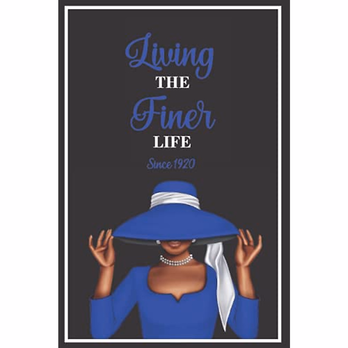 Zeta Phi Beta Sorority Living the Finer Life Blank Lined Journal: ZPB Paraphernalia Gift for Women | Blue and White Diary Notebook for School or ... Greek Bid Day Accessories | 6x9 | 110 pages