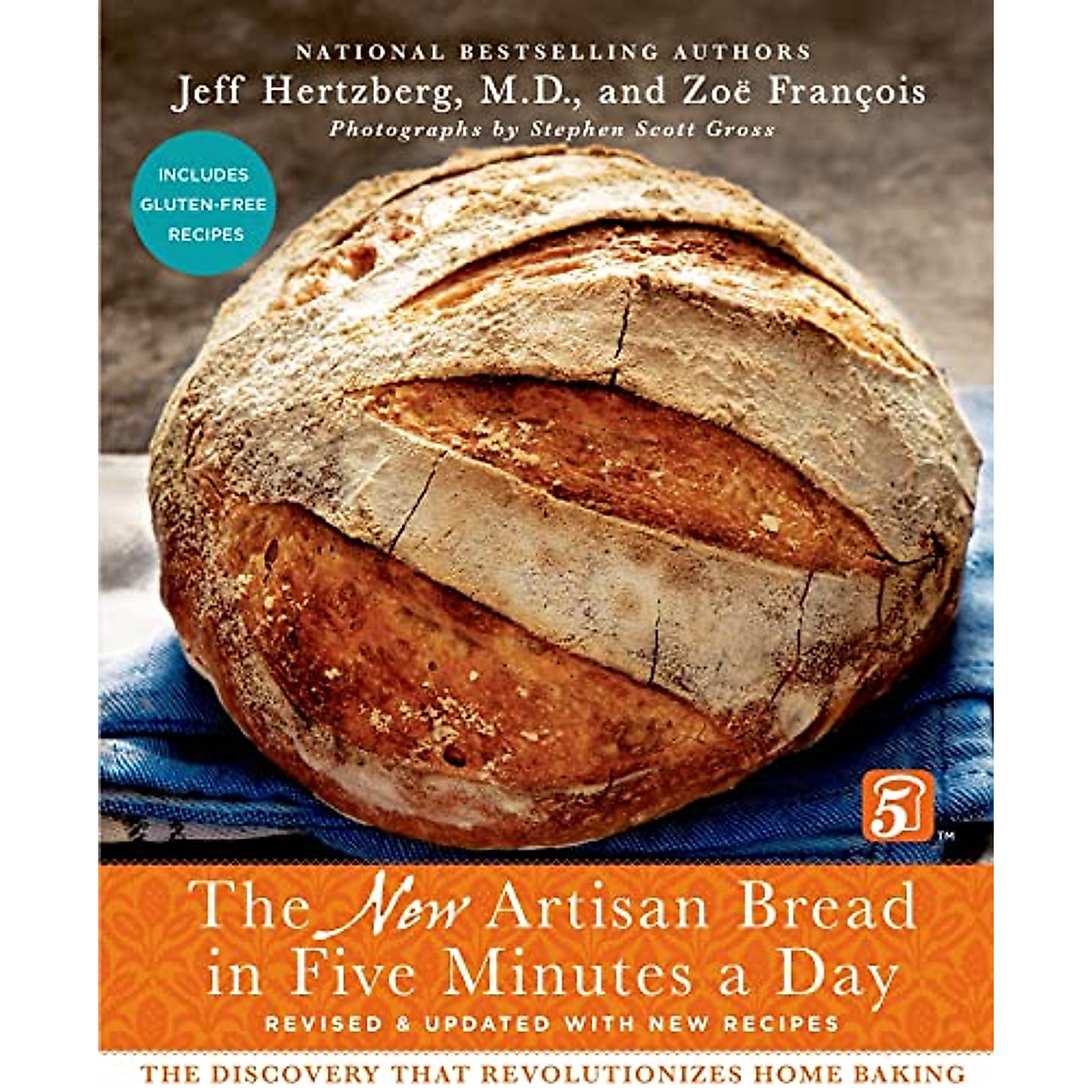 The New Artisan Bread in Five Minutes a Day: The Discovery That Revolutionizes Home Baking