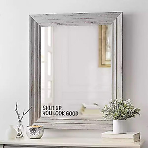 MAZ DISTRIBUTIONS - Shut Up You Look Good Mirror Sticker – Vinyl Mirror Decals – Waterproof Mirror Inspirational Stickers – Indoor and Outdoor use - Motivational Mirror Wall Stickers– MAZ 372
