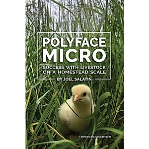 Polyface Micro: Success with Livestock on a Homestead Scale