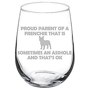 Wine Glass Goblet Funny Proud Parent French Bulldog Frenchie (17 oz Stemless)