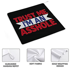 Trust Me, I'm an Asshole Reusable Hanging Hand Towel Handkerchief for Kitchen Bathroom Home