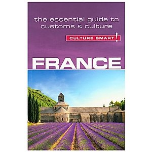 France - Culture Smart!: The Essential Guide to Customs & Culture