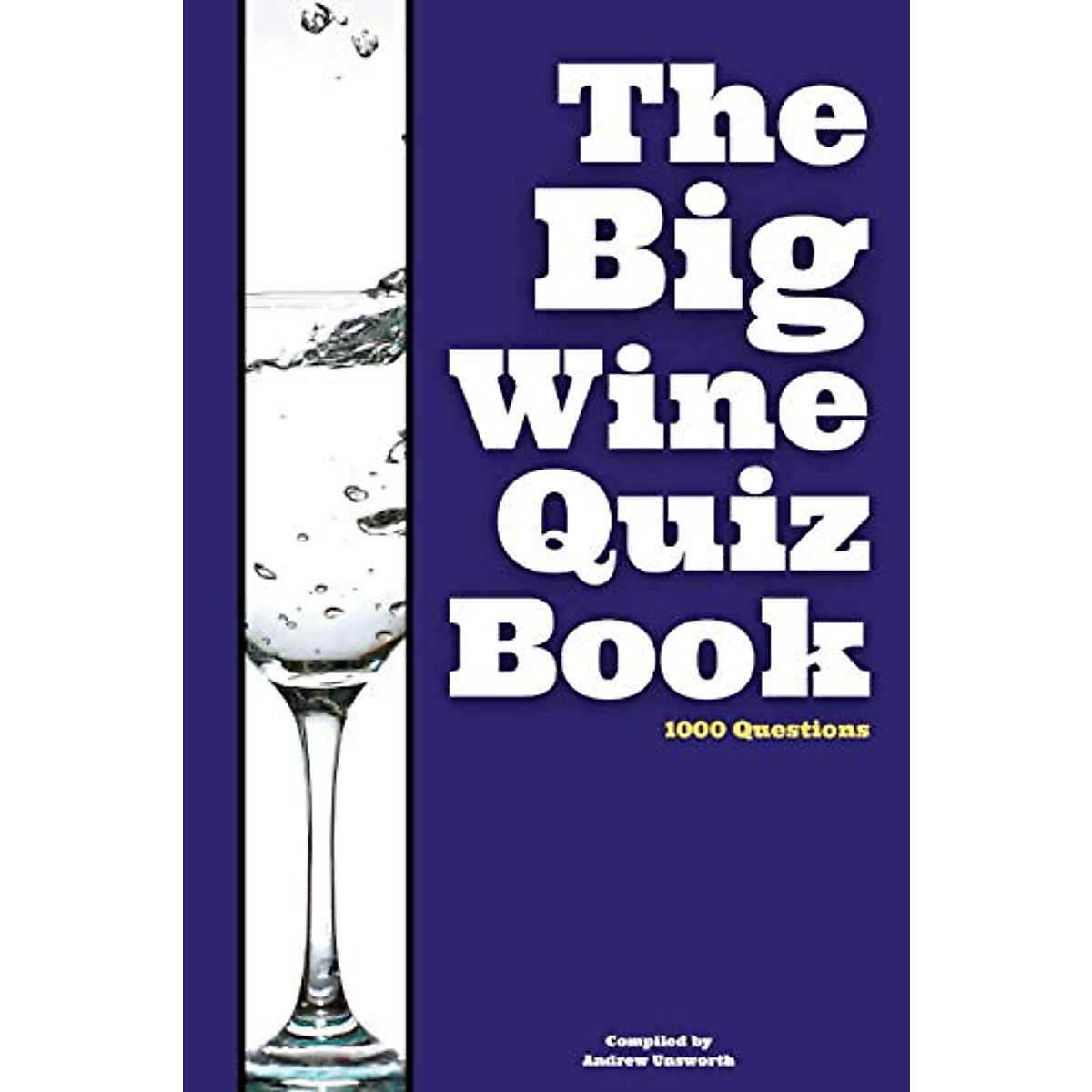 The Big Wine Quiz Book: 1000 Questions across 100 Categories