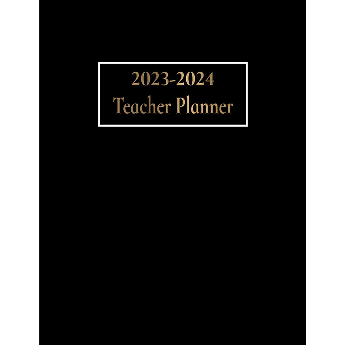 2023-2024 Teacher Planner: Black Teacher Scheduler 23-24 From Aug 2023 - July 2024, 8.5 X 11 In", Teacher Agenda Book With Quotes Inside, Luxury Golden Cover For Women and Men