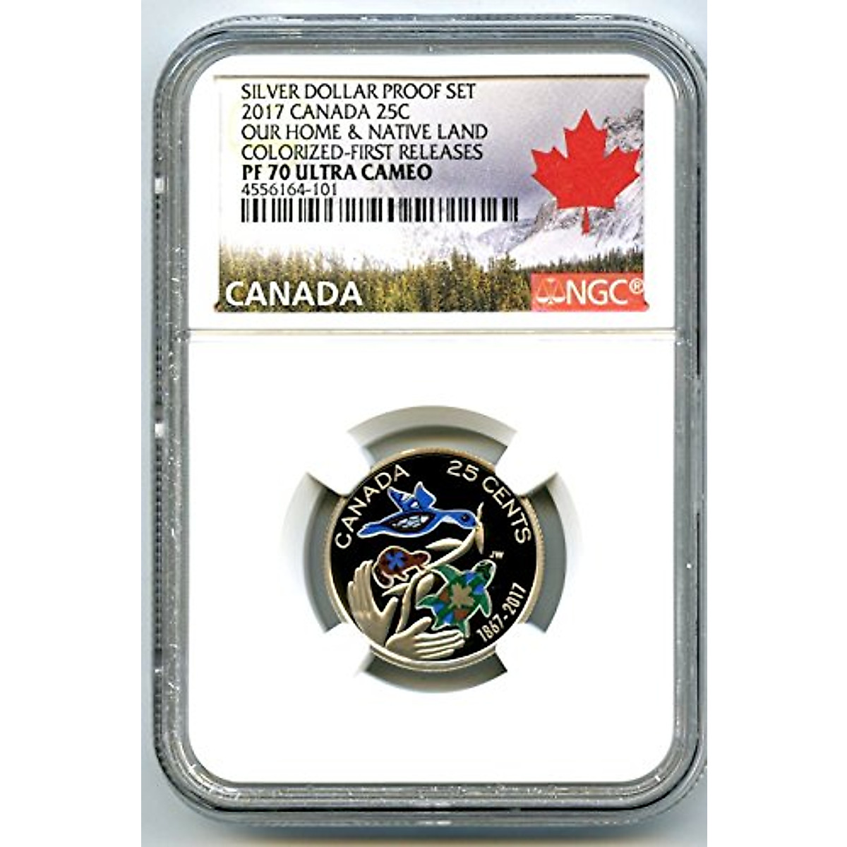 2017 CA CANADA COLORIZED PROOF 150TH ANNIVERSARY 25 CENT FIRST RELEASES Quarter PF70 NGC UCAM