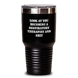 Funny Respiratory Therapist Gifts from Friends and Family - Look At You Becoming A Respiratory Therapist And Shit - Black 20oz/30oz Tumbler for Mother's Day