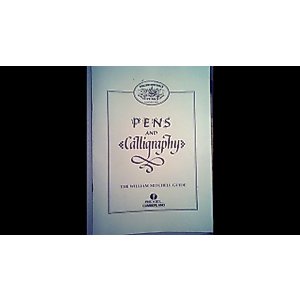 Pens and Calligraphy the William Mitchell Guide