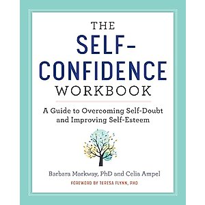 The Self-Confidence Workbook: A Guide to Overcoming Self-Doubt and Improving Self-Esteem (Building Self-Confidence)