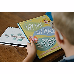 Any Time, Any Place, Any Prayer Storybook: A True Story of How You Can Talk With God (Illustrated Bible book to gift kids ages 3-6 and help them to pray) (Tales That Tell the Truth)